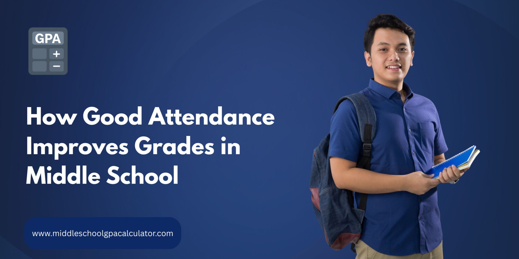 How Good Attendance Improves Grades in Middle School